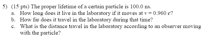 Solved The proper lifetime of a certain particle is 100.0 | Chegg.com