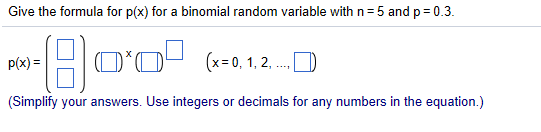 Solved Give the formula for p(x) for a binomial random | Chegg.com