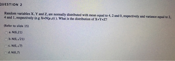 Solved Random variables X, Y and Z, arc normally distributed | Chegg.com