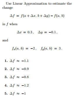 Solved Use Linear Approximation to estimate the change in f | Chegg.com