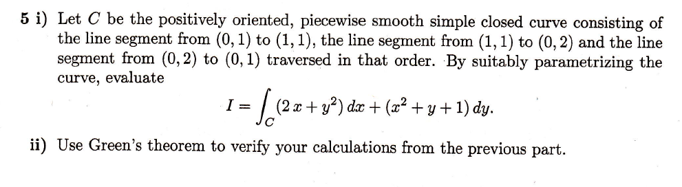 Solved 5 i) Let C be the positively oriented, piecewise | Chegg.com