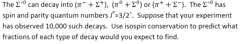 Solved The sigma^* 0 can decay into (pi^- + sigma^0), (pi^0+ | Chegg.com