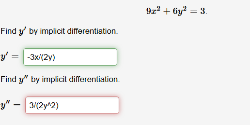 Solved 9x^2 + 6y^2 = 3 Find y' by implicit differentiation. | Chegg.com