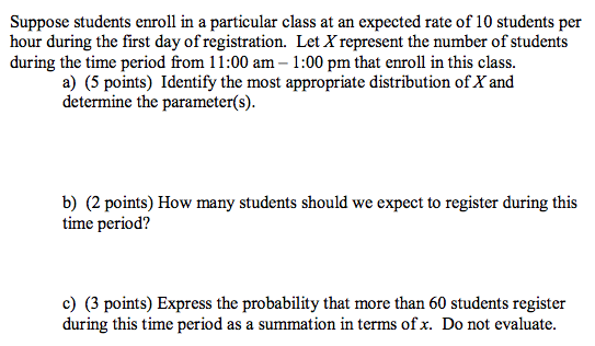 Solved Suppose students enroll in a particular class at an | Chegg.com