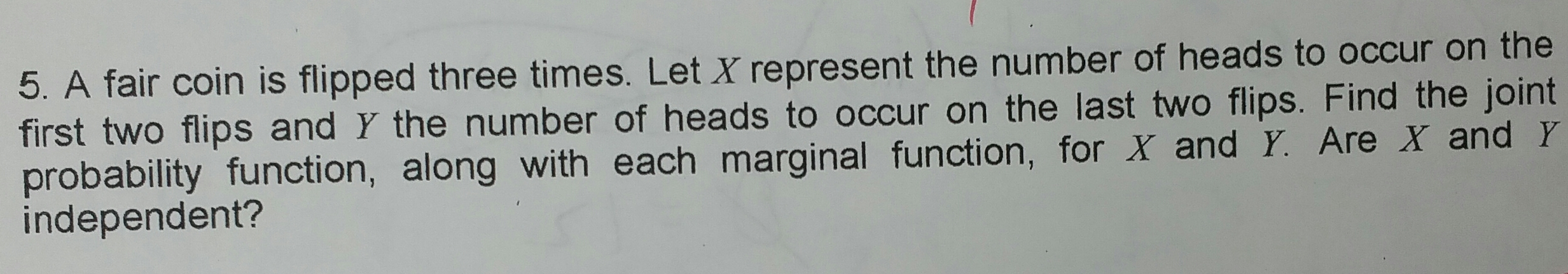 Solved 5. A fair coin is flipped three times. Let X | Chegg.com