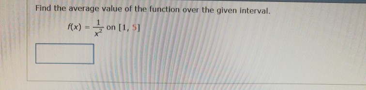 Solved Find the average value of the function over the given | Chegg.com