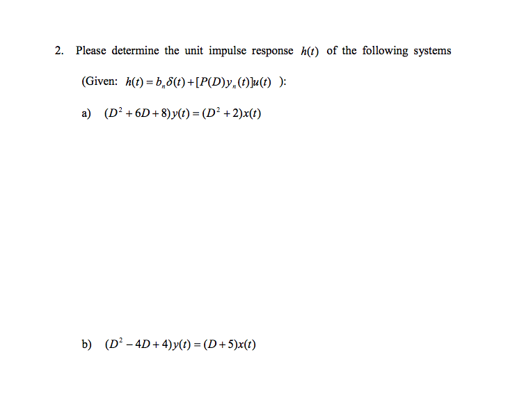 Solved Please determine the unit impulse response h(t) of | Chegg.com