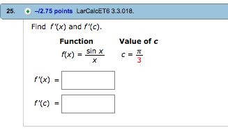 Solved Find f'(x) and f' (c). Function Value of c f(x) = | Chegg.com
