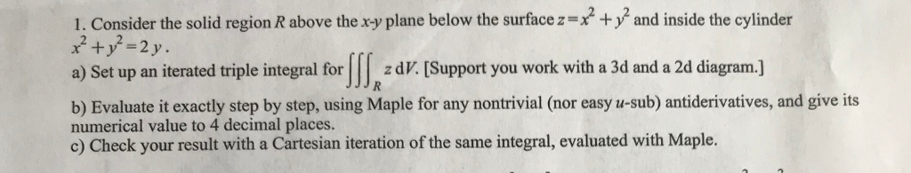 Solved 1. Consider the solid region R above the asy plane | Chegg.com