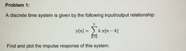 Solved A discrete time system is given by the following | Chegg.com