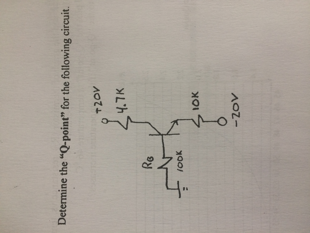 Solved Determine the "Q-point" for the following circuit. | Chegg.com