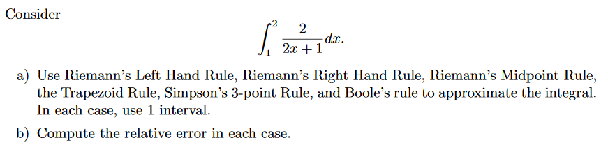 Consider dx: 1 2x+1 a) Use Riemann's Left Hand Rule, | Chegg.com
