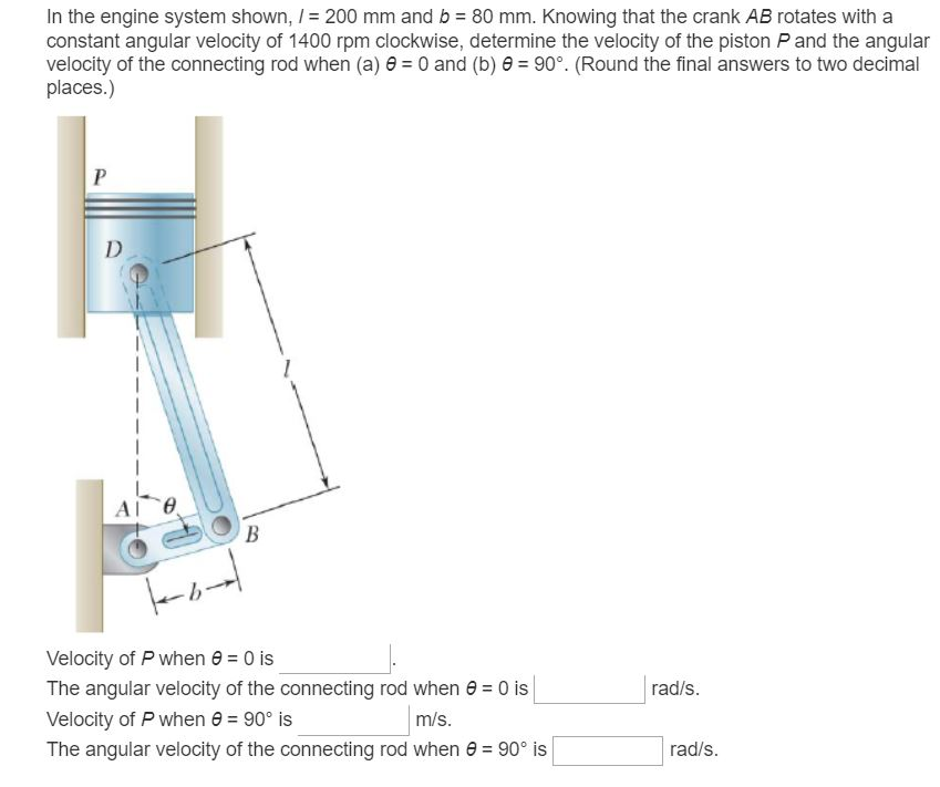 Solved In the engine system shown, I200 mm and b 80 mm. | Chegg.com