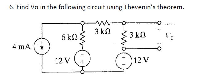 Solved 6. Find Vo in the following circuit using Thevenin's | Chegg.com