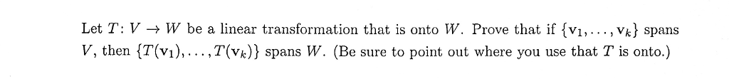 Solved Let T V → W Be A Linear Transformation That Is Onto