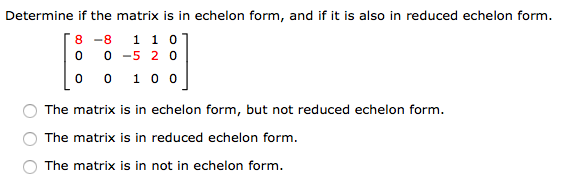 Solved Determine if the matrix is in echelon form, and if it | Chegg.com
