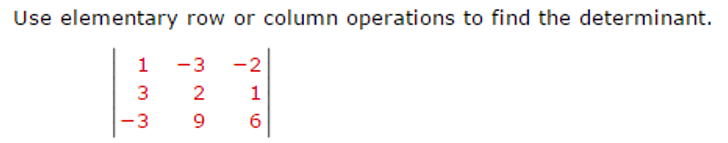 Solved Use elementary row or column operations to find the | Chegg.com