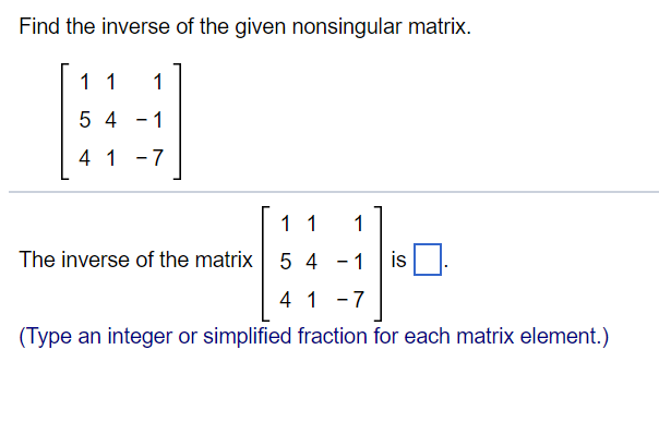 Solved Find the inverse of the given nonsingular matrix. 5 4 | Chegg.com