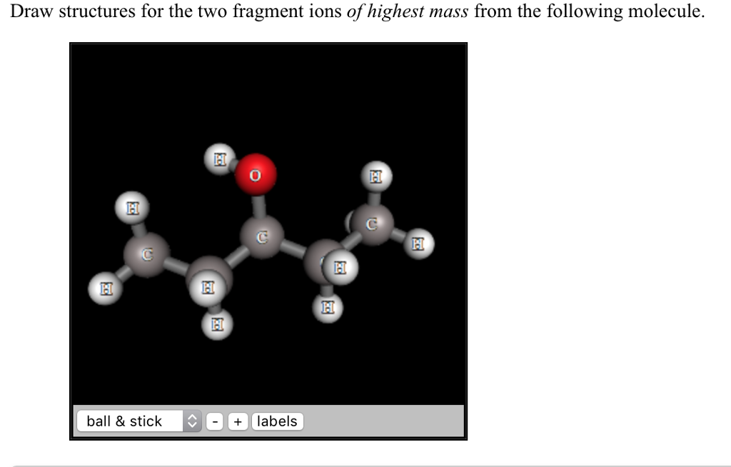 Solved Draw structures for the two fragment ions of highest | Chegg.com