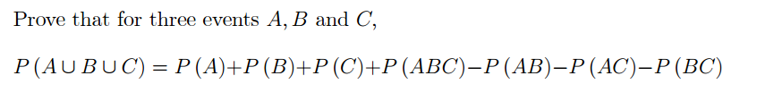 Solved Prove that for three events A, B and C, P(A UNION B | Chegg.com