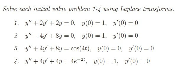 Solved Solve each initial value problem 1-4 using Laplace | Chegg.com