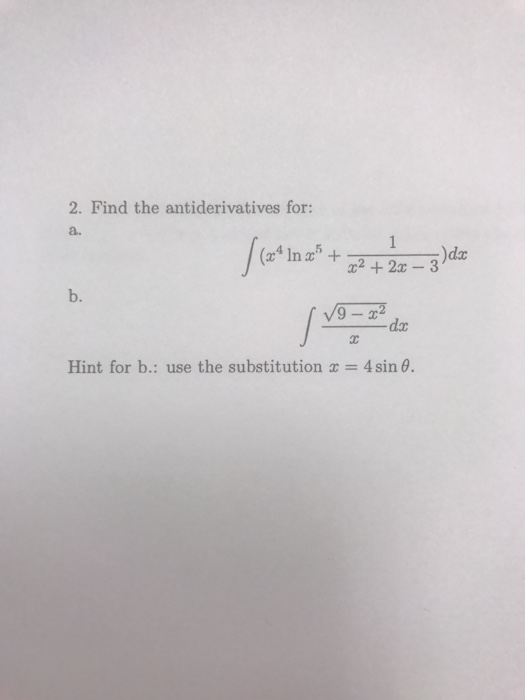 Solved Find the antiderivatives for: integral (x^4 ln x^5 + | Chegg.com
