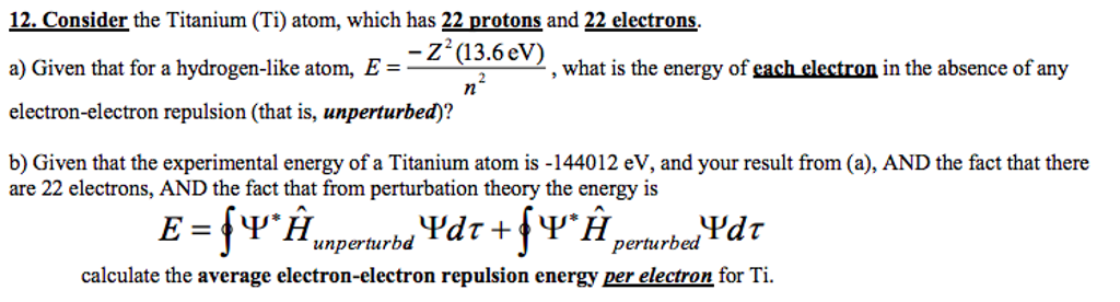 Consider the Titanium (Ti) atom, which has 22 protons | Chegg.com