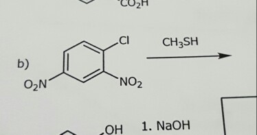 Solved て02H Cl CH3SH b) O2N NO2 OH 1. NaOH | Chegg.com