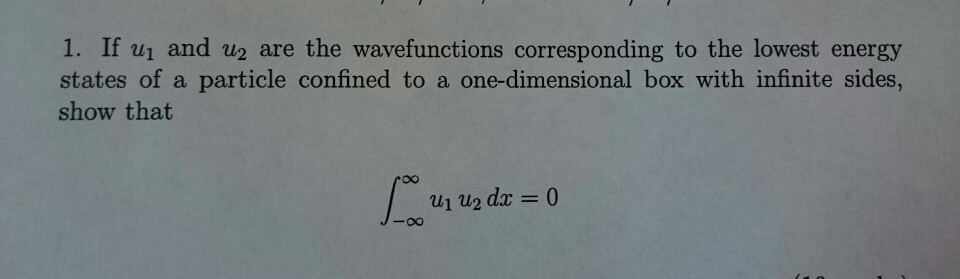 Solved 1. If u1 and u2 are the wavefunctions corresponding | Chegg.com