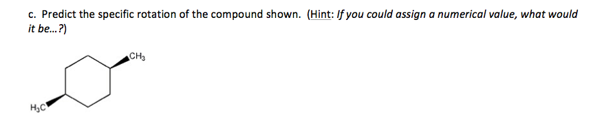 Solved Predict the specific rotation of the compound shown. | Chegg.com