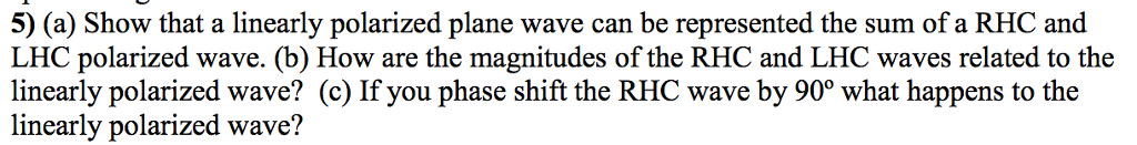 Solved (a) Show that a linearly polarized plane wave can be | Chegg.com