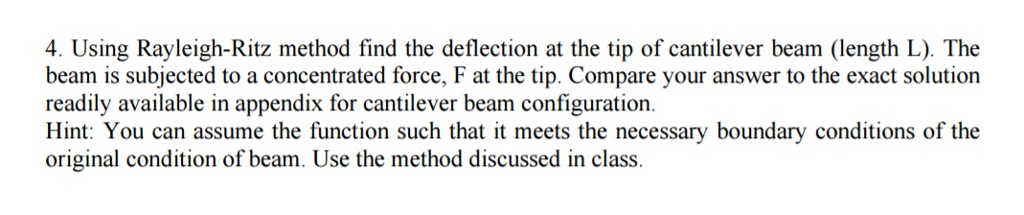 Solved Using Rayleigh-Ritz method find the deflection at the | Chegg.com