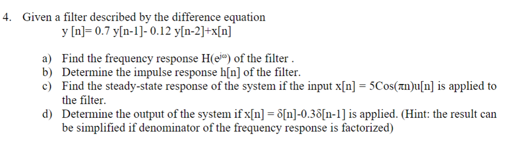 Solved 4. Given a filter described by the difference | Chegg.com