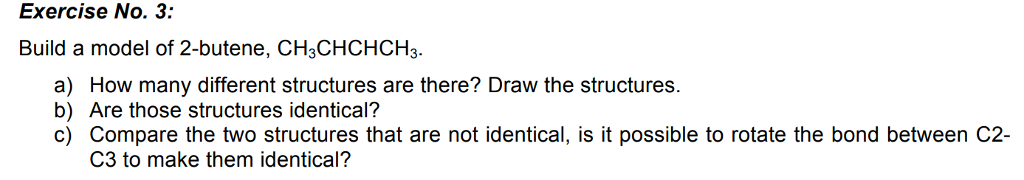 Solved Exercise No. 3: Build a model of 2-butene, CH3CHCHCH3 | Chegg.com