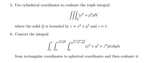 Solved Use cylindrical coordinates to evaluate the triple | Chegg.com Solved Use cylindrical coordinates to evaluate the triple | Chegg.com