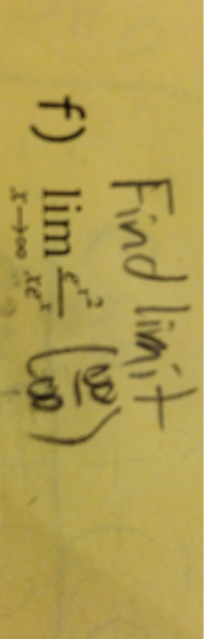 Solved Find limit lim ^ x right arrow Infinity e^x^2/xe^x | Chegg.com