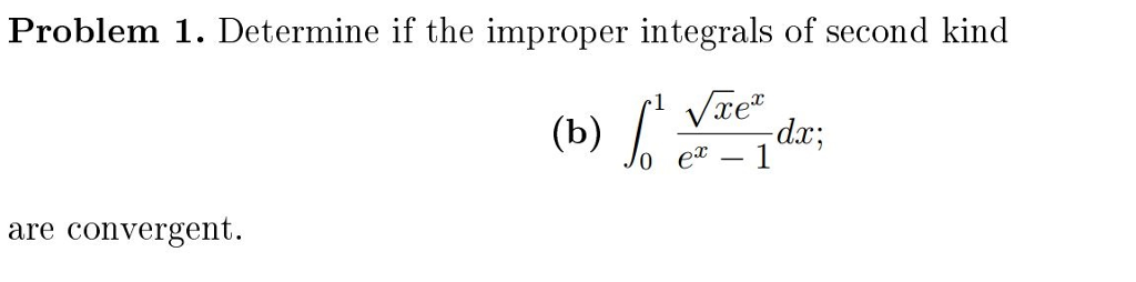 Solved Problem 1. Determine if the improper integrals of | Chegg.com
