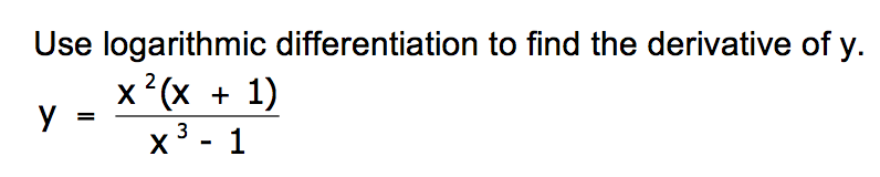 Solved Use logarithmic diff | Chegg.com