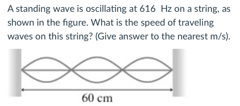 Solved A standing wave is oscillating at 616 Hz on a string, | Chegg.com
