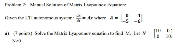 Solved Problem 2: Manual Solution of Matrix Lyapounov | Chegg.com