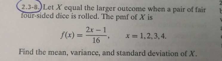Solved 2.3-8.)Let X equal the larger outcome when a pair of | Chegg.com Solved 2.3-8.)Let X equal the larger outcome when a pair of | Chegg.com