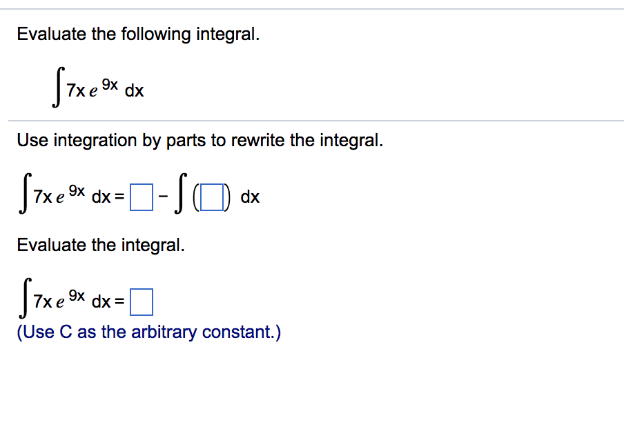 Solved Evaluate the following integral. 9x Use integration | Chegg.com