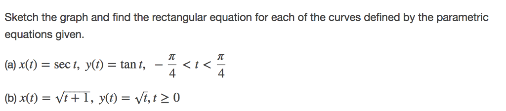 Solved Sketch the graph and find the rectangular equation | Chegg.com
