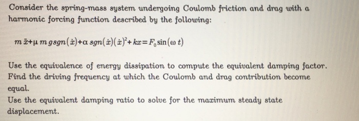 Solved Consider the spring-mass system undergoing Coulomb | Chegg.com
