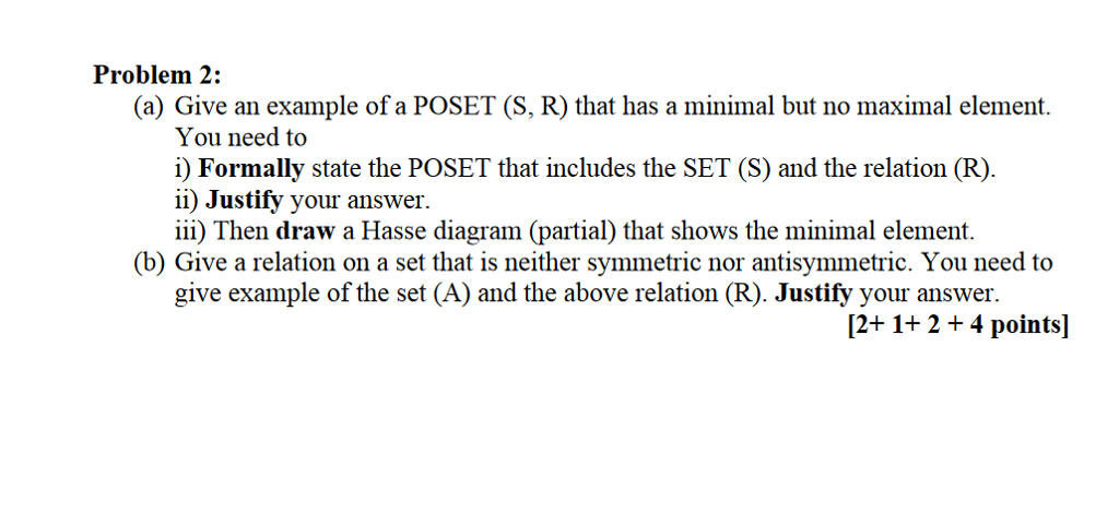 Solved (a) Give an example of a POSET (S, R) that has a | Chegg.com