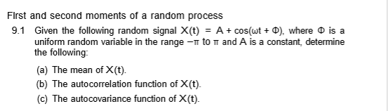 Solved First and second moments of a random process 9.1 | Chegg.com