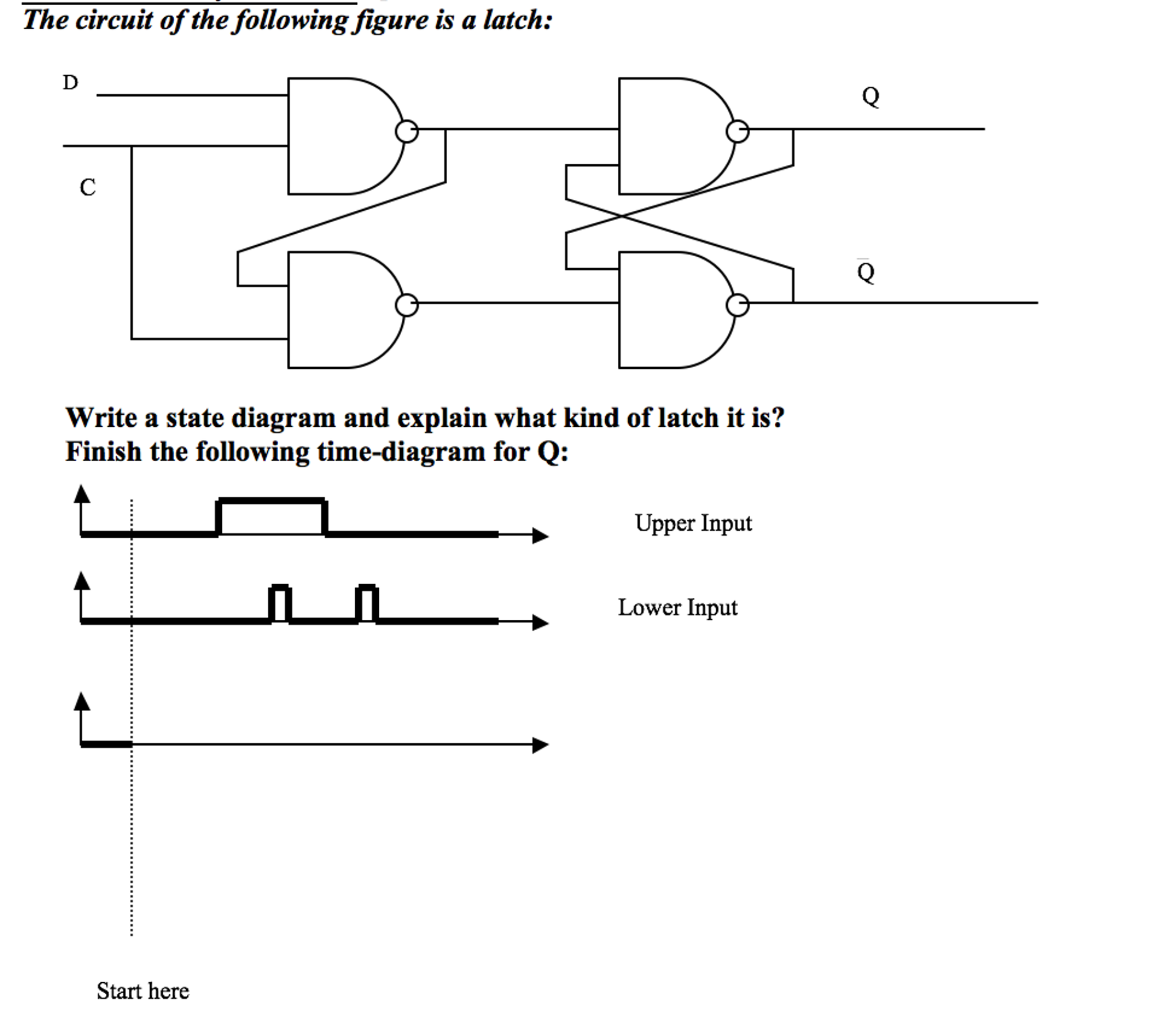 Solved The circuit of the following figure is a latch: | Chegg.com
