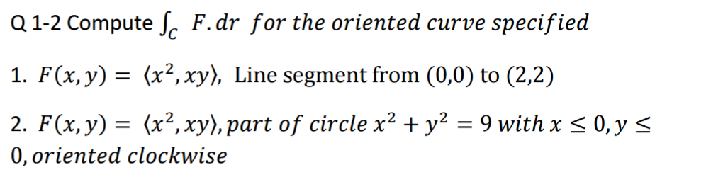 Solved Compute integral C F. dr for the oriented curve | Chegg.com