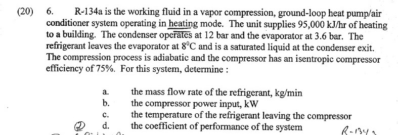 Solved (20) 6. R-134a is the work ing fluid in a vapor | Chegg.com