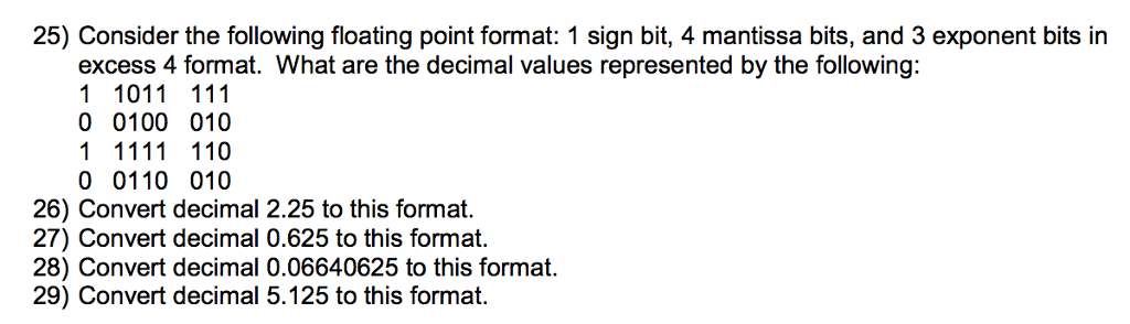 Solved Consider the following floating point format: 1 sign | Chegg.com